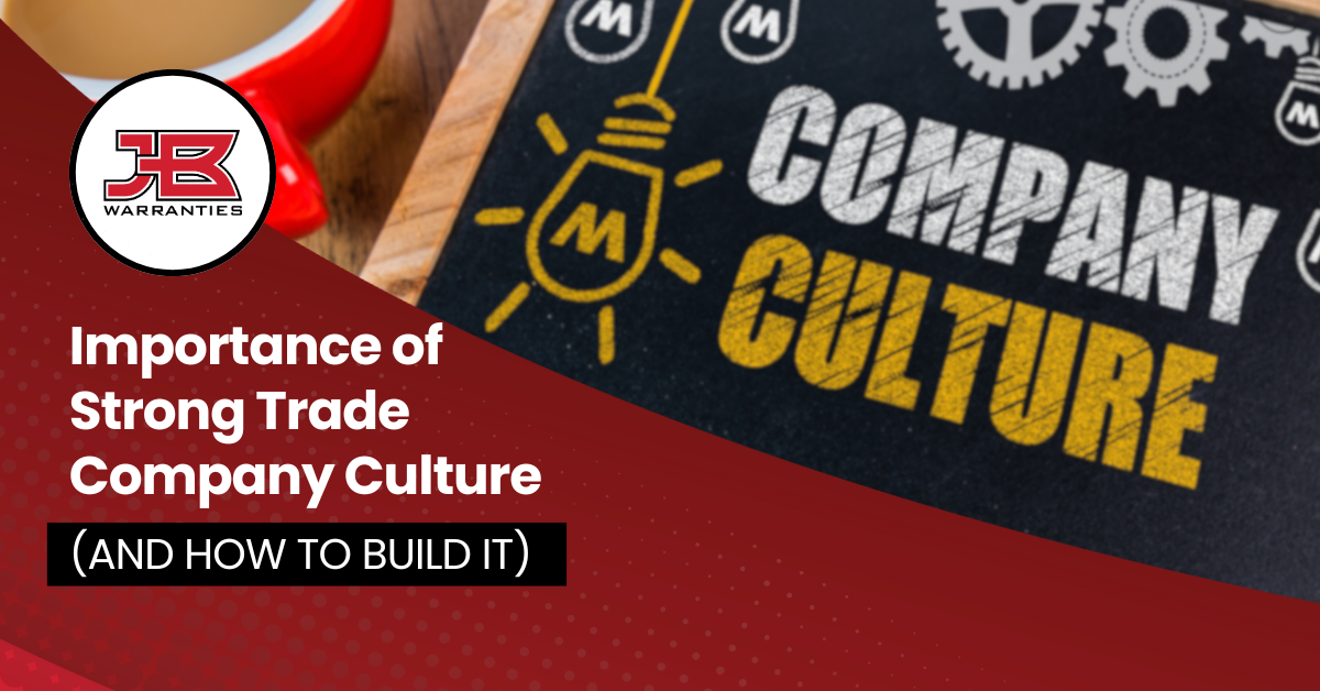 Importance of Strong Trade Company Culture (and How to Build It)